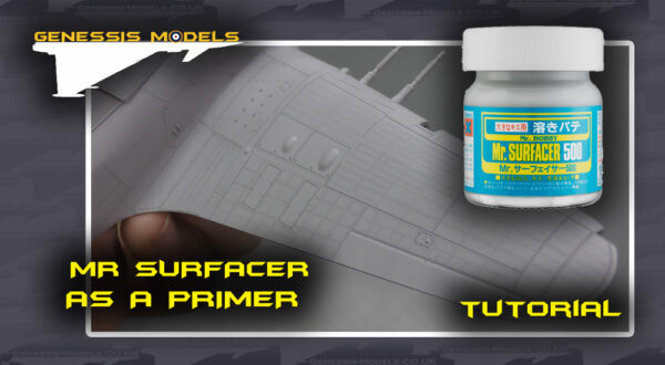 MR.SURFACER AS A PRIMER : MR HOBBY : TUTORIAL / PRODUCT REVIEW ...