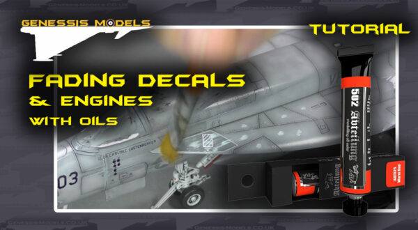 FADING DECALS & ENGINES WITH OILS : TUTORIAL – Genessis Models
