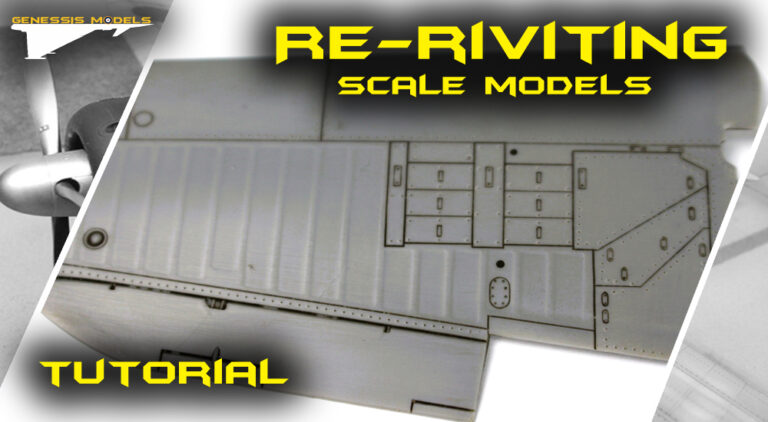 RIVETING SCALE MODELS : TUTORIAL – Genessis Models